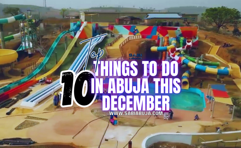 Top 10 Things to Do in Abuja This December - SabiAbuja