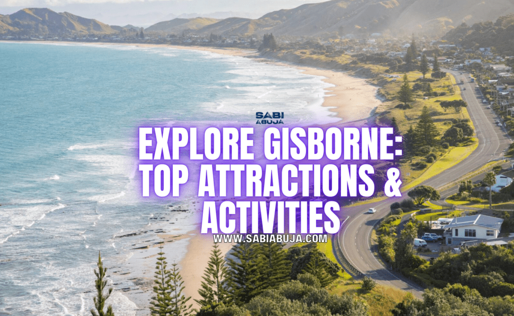 Explore Gisborne: Top Attractions & Activities - SabiAbuja