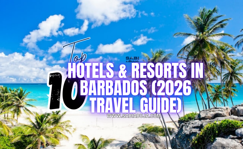 Top 10 Hotels & Resorts in Barbados (2026 Travel Guide) - SabiAbuja