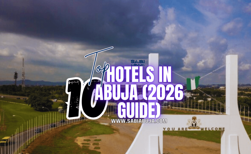 Top 10 Hotels in Abuja (2026 Guide) - SabiAbuja