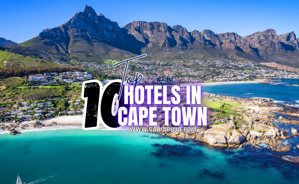 Top 10 Hotels in Cape Town - SabiAbuja