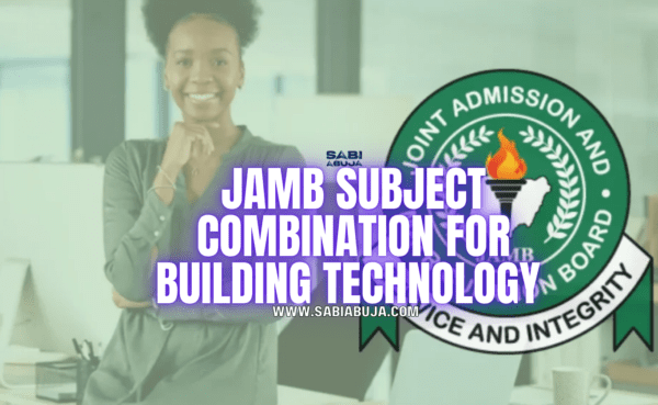 JAMB Subject Combination for Building Technology - SabiAbuja