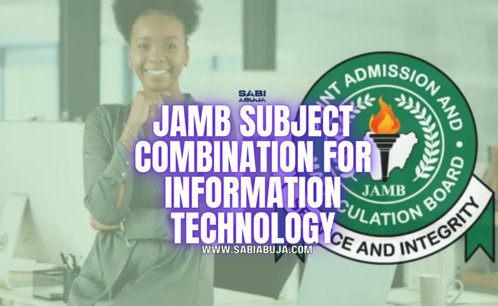 JAMB Subject Combination for Information Technology - SabiAbuja