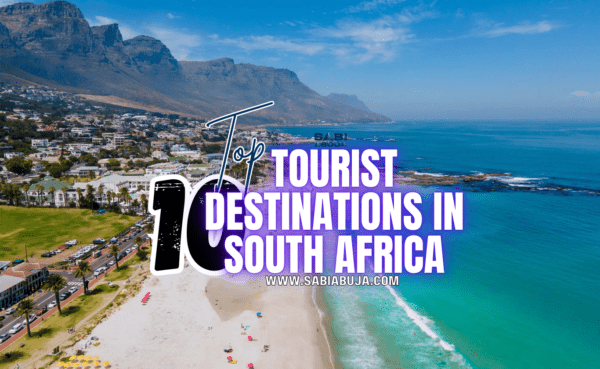 Top 10 Tourist Destinations in South Africa - SabiAbuja