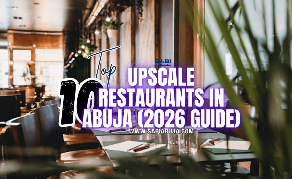 Top 10 Upscale Restaurants in Abuja (2026 Guide) - SabiAbuja