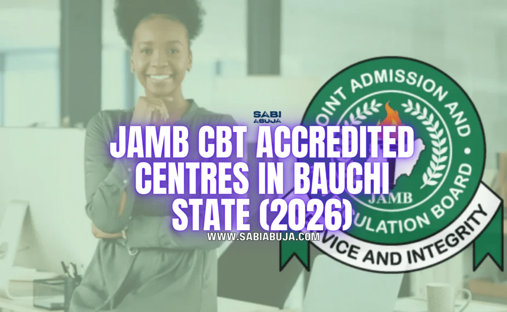 JAMB CBT Accredited Centres in Bauchi State (2026 Guide) - SabiAbuja