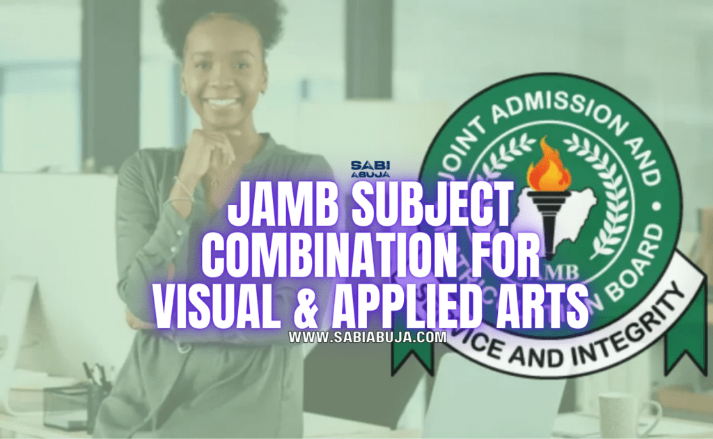 JAMB Subject Combination for Visual & Applied Arts - SabiAbuja