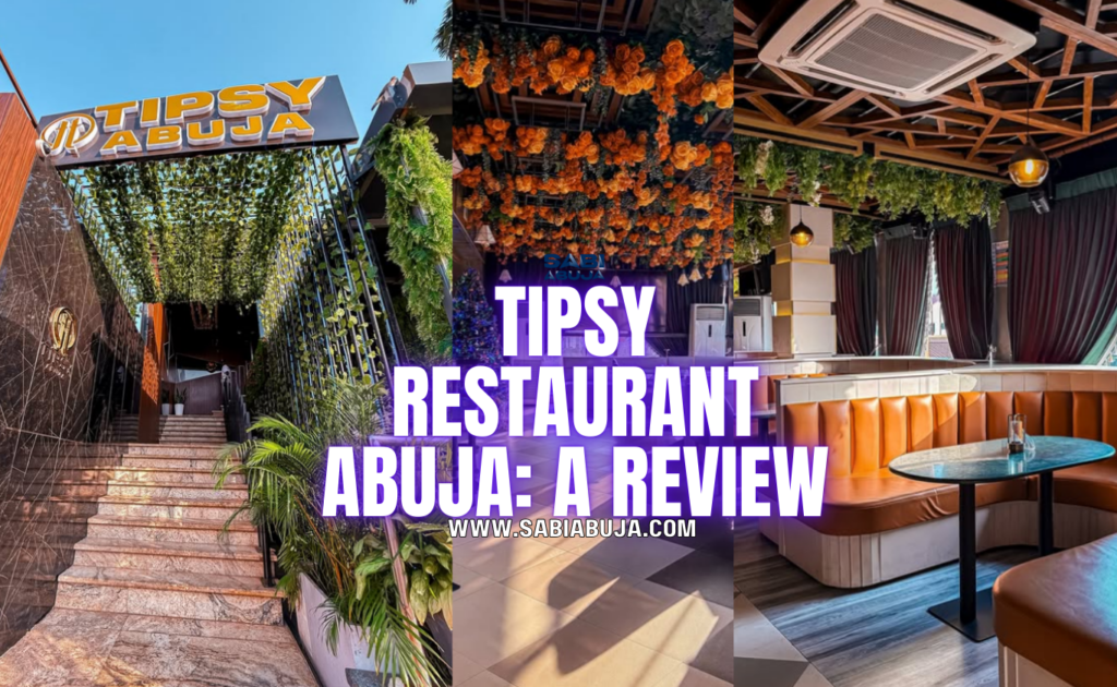 Tipsy Restaurant Abuja: A Review - SabiAbuja