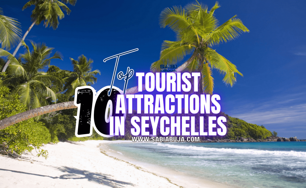 Top 10 Tourist Attractions in Seychelles - SabiAbuja