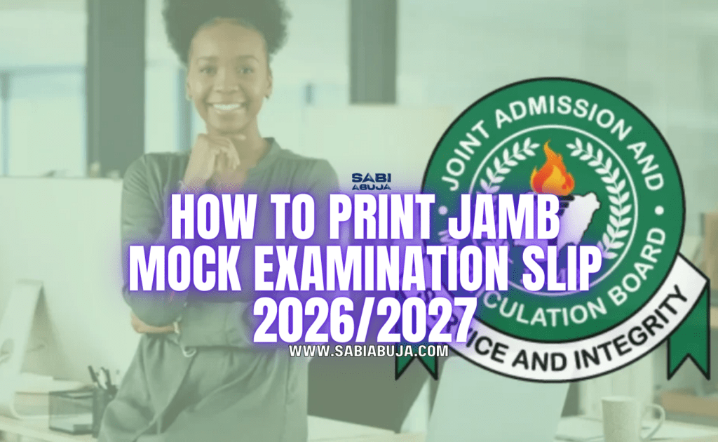 How to Print JAMB Mock Examination Slip 2026/2027 - SabiAbuja
