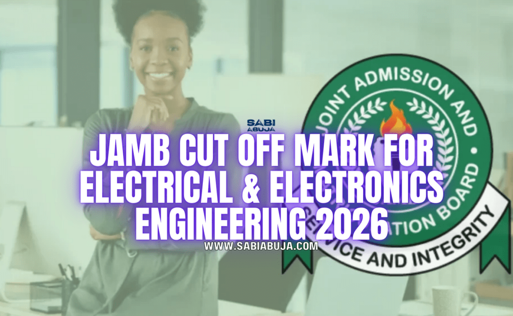 JAMB Cut Off Mark for Electrical & Electronics Engineering 2026 - SabiAbuja