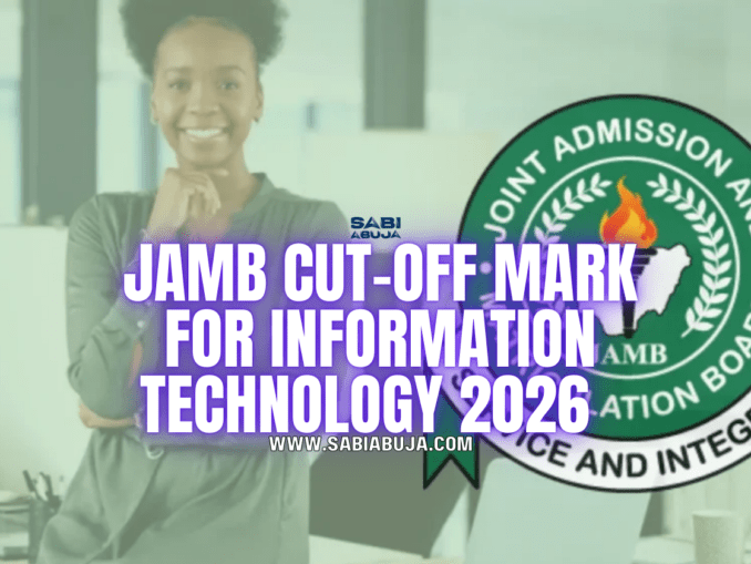 JAMB Cut-Off Mark for Information Technology - SabiAbuja