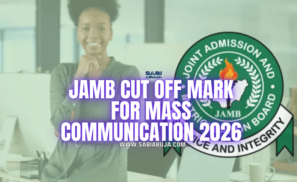 JAMB Cut Off Mark for Mass Communication 2026 - SabiAbuja