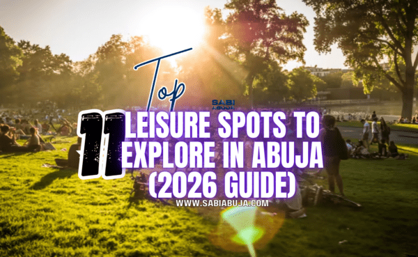 11 Leisure Spots to Explore in Abuja (2026 Guide) – SabiAbuja