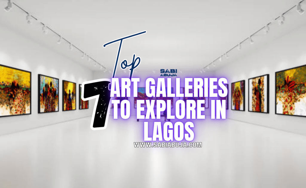 7 Art Galleries to Explore in Lagos (2026 Guide) - SabiAbuja